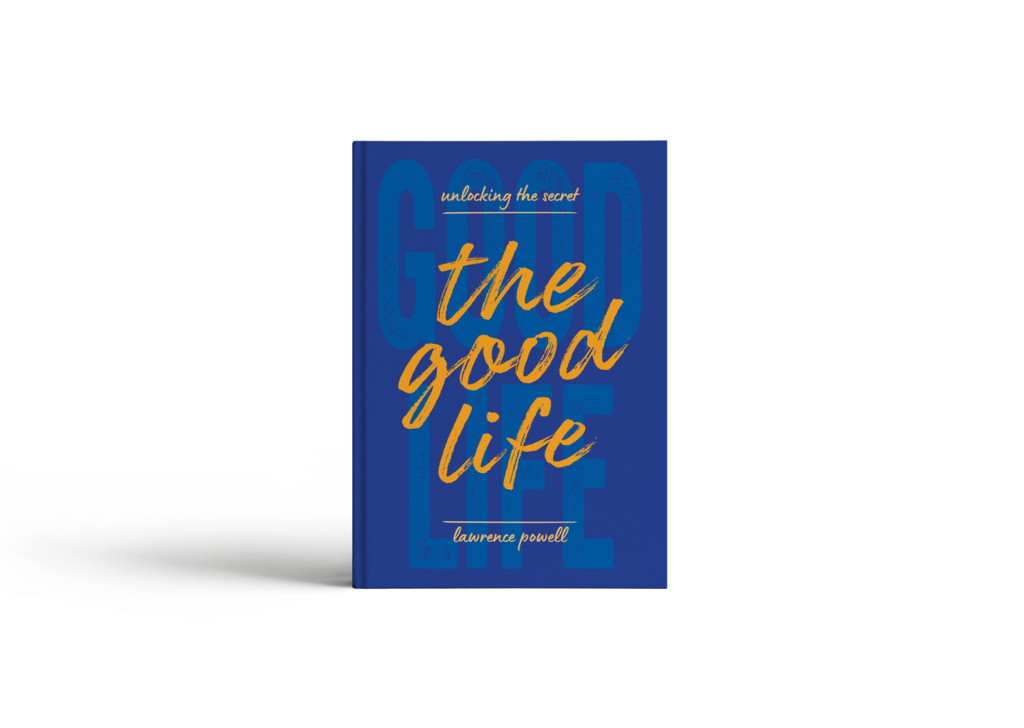 The Good Life (Exclusive Hard Cover Book) – DR. LAWRENCE POWELL
